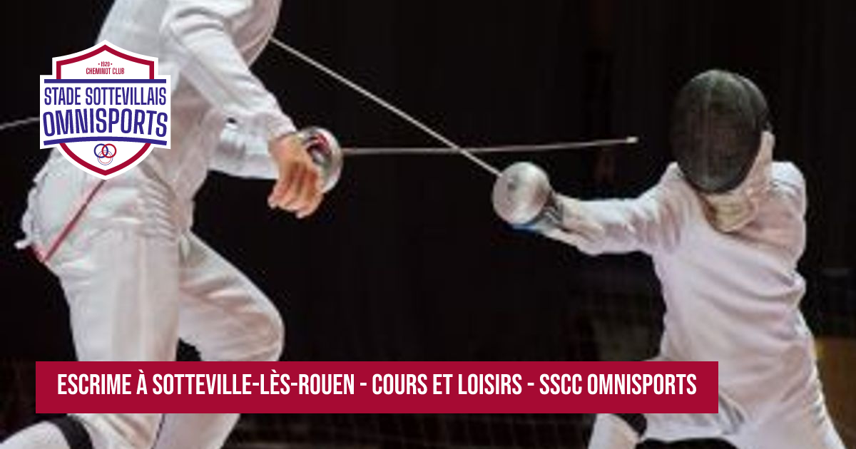 Escrime à Sotteville-lès-Rouen - Cours et Loisirs | SSCC Omnisports